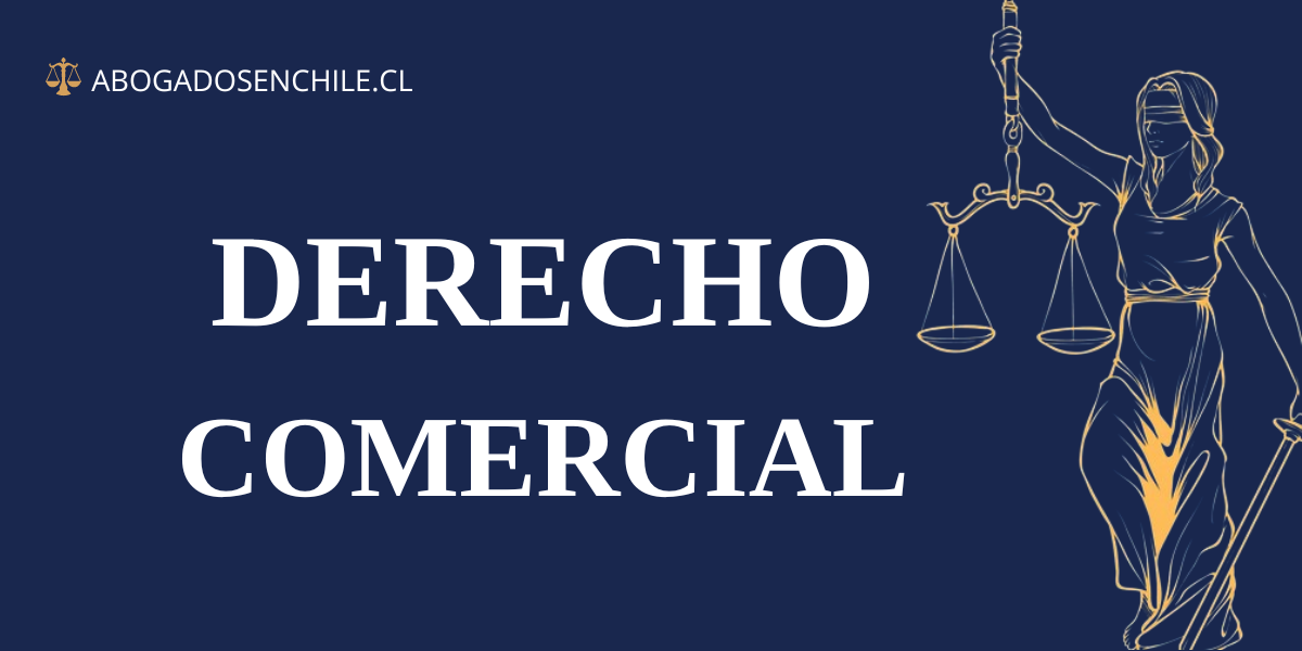 🥇 Derecho Comercial [2023] 🥇 - Abogados en Chile