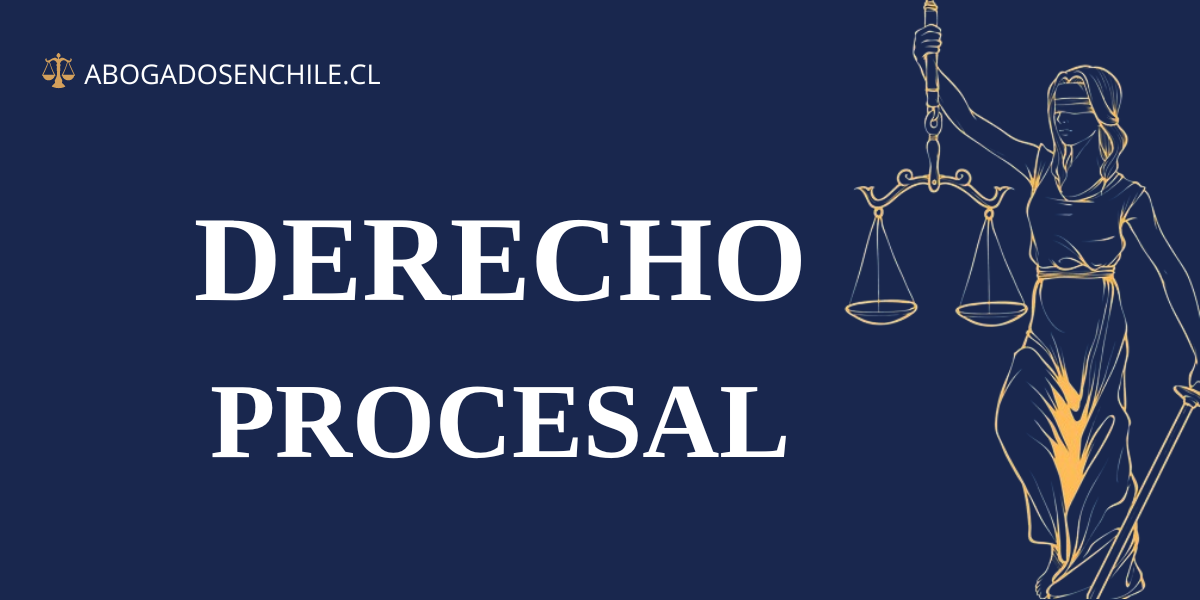 🥇 Derecho Procesal [2023] 🥇 - Abogados en Chile